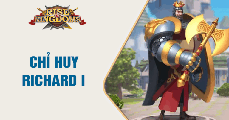Richard I - Build Tài Năng & Hướng Dẫn | Rise of Kingdoms | Thái Writer