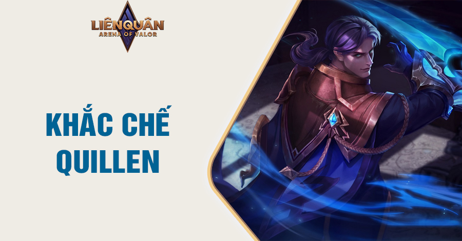 Khắc Chế Quillen 2025: Top Tướng & Trang Bị Khiến Quillen Vô Dụng ...