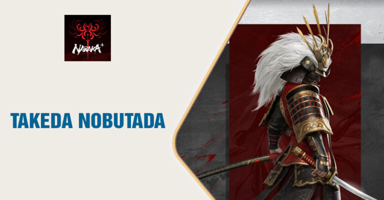 Takeda Nobutada: Cách Build Tốt Nhất - Naraka: Bladepoint | Thái Writer