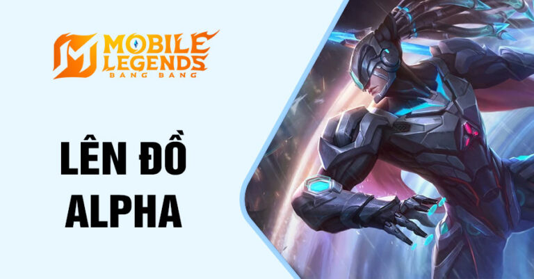 Alpha MLBB: Cách Lên Đồ và Bảng Ngọc Mạnh nhất | Thái Writer