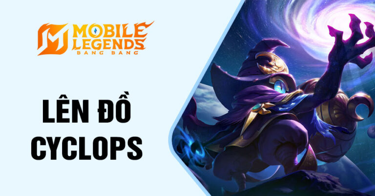 Cyclops MLBB: Cách Lên Đồ và Bảng Ngọc Mạnh nhất | Thái Writer