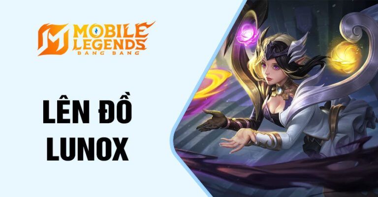 Lunox MLBB: Cách Lên Đồ và Bảng Ngọc Mạnh nhất | Thái Writer